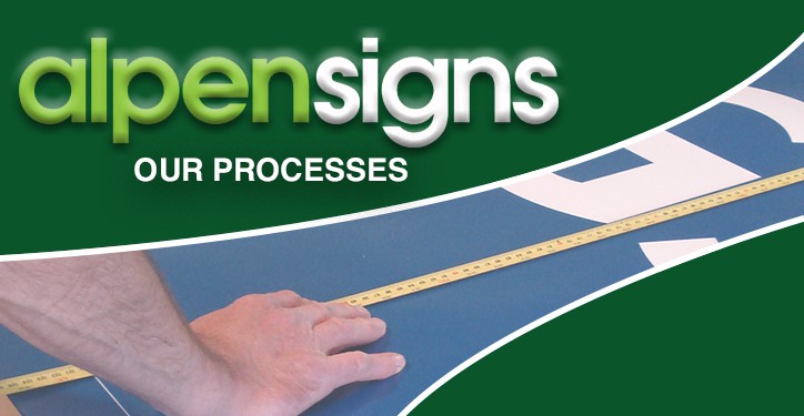Our Process » Alpen Signs - The UK's Leading Signage Company